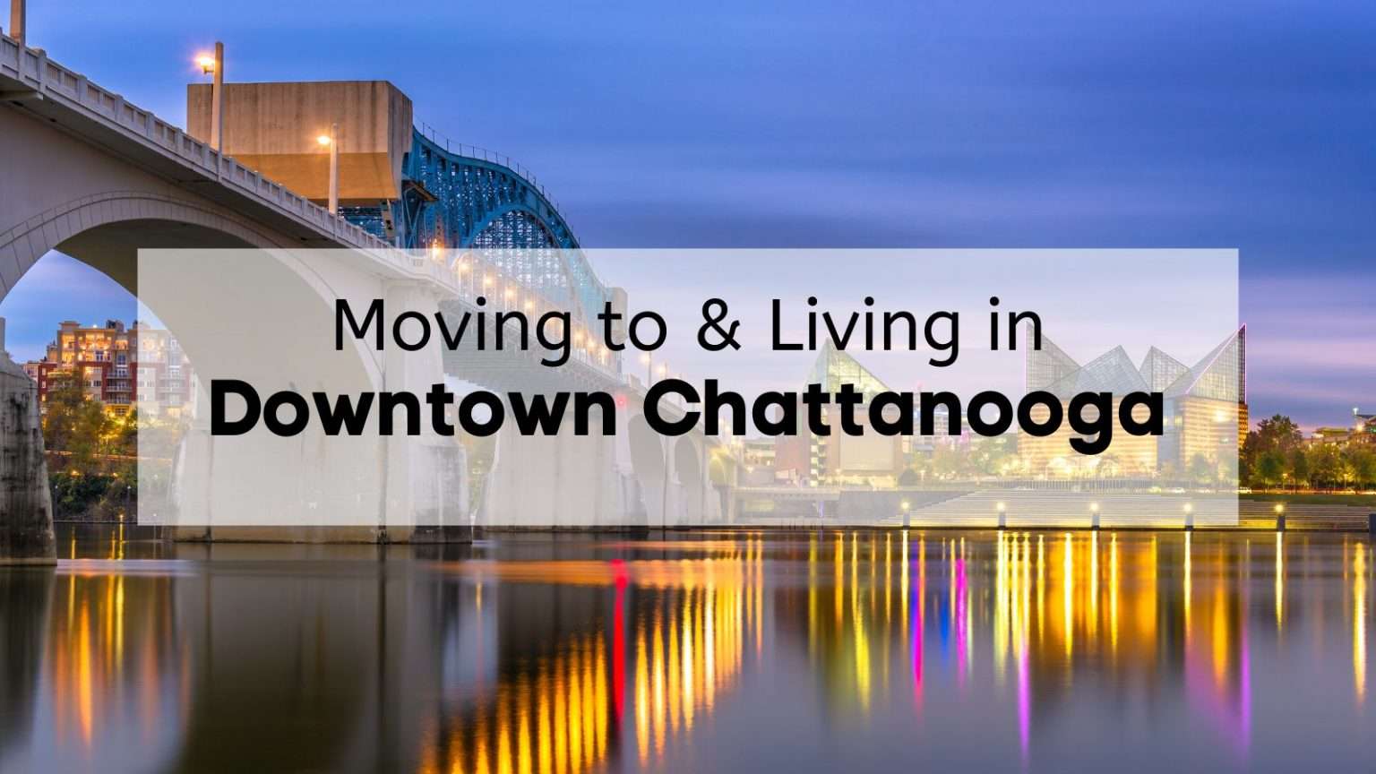 Downtown Chattanooga | 🎁 Living in Downtown, Restaurants, Things to Do ...